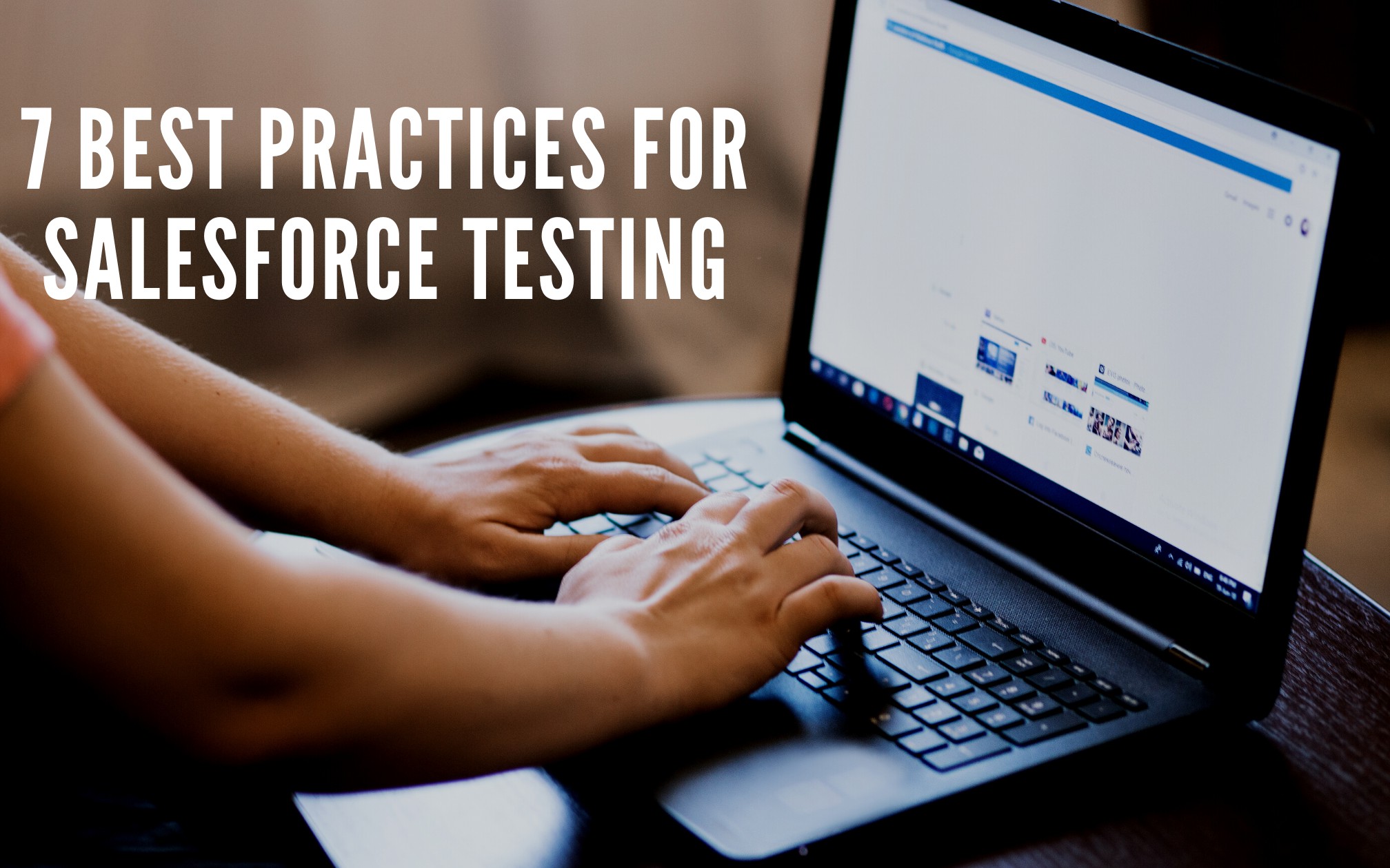 7 Best Practices For Salesforce Testing Dzone