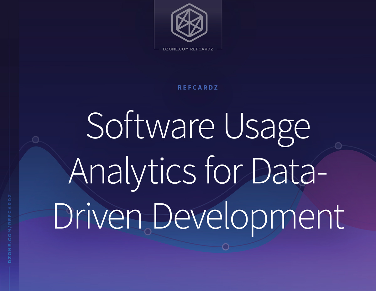 Software Usage Analytics For Data Driven Development Dzone Refcardz