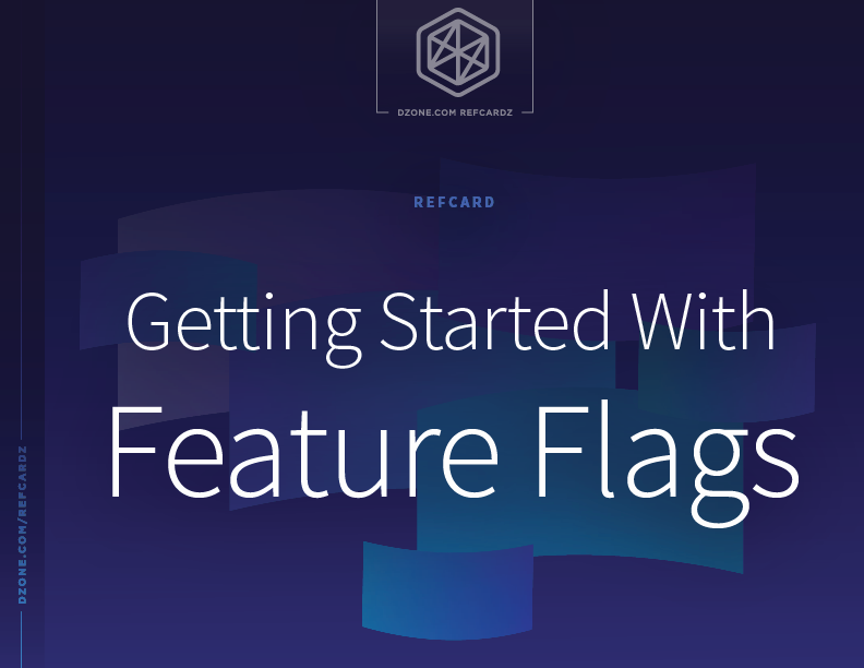 Getting Started With Feature Flags - DZone - Refcardz